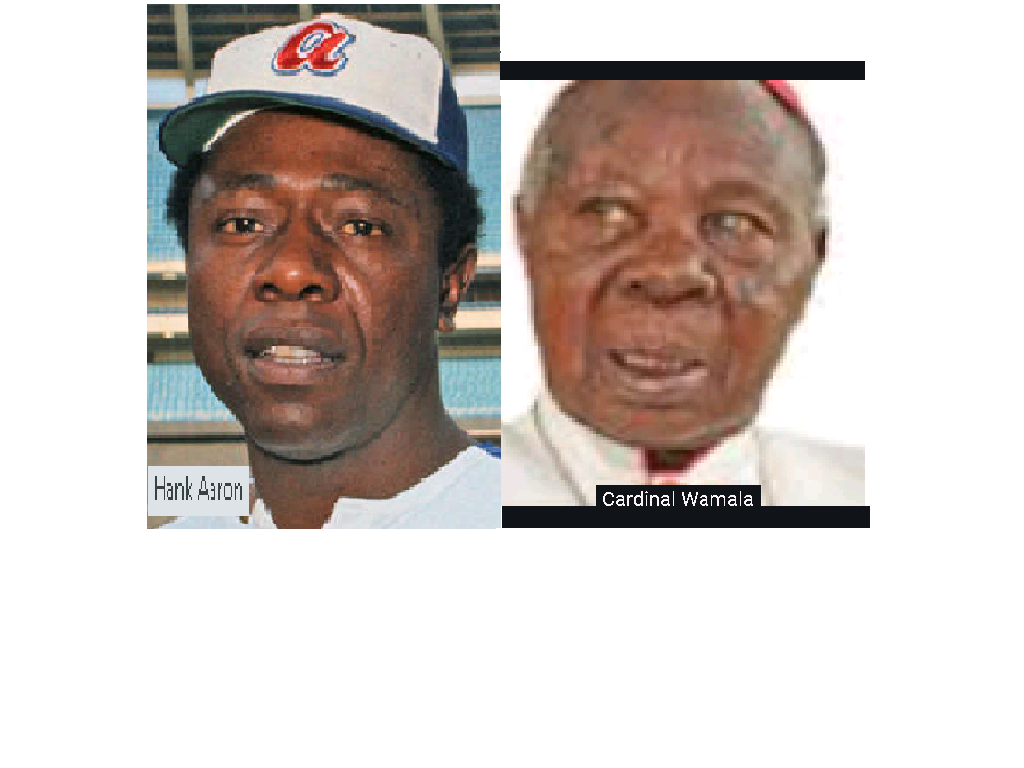 BASEBALL LEGEND, HANK AARON = CATHOLIC CARDINAL WAMALA. EXPOSED HERE ...