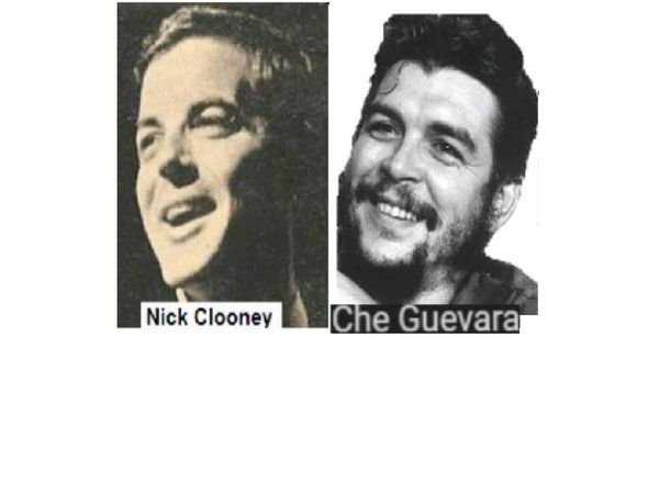 Che Guevara = American Nick Clooney, who is still alive and the father ...
