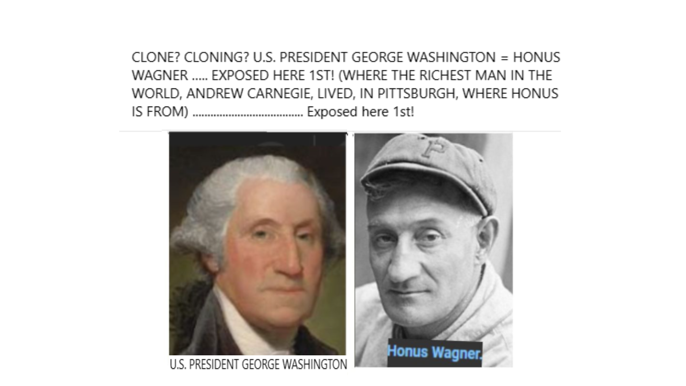 u.s. PRES. GEORGE WASHINGTON, CLONE = HONUS WAGNER, PITTSBURGH BASEBALL ...