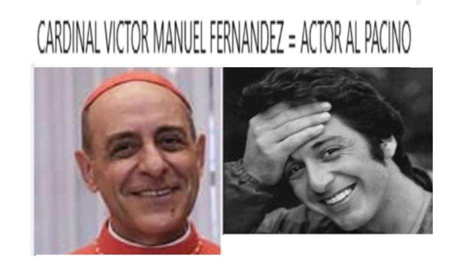 CARDINAL VICTOR MANUEL FERNANDEZ = ACTOR AL PACINO ...