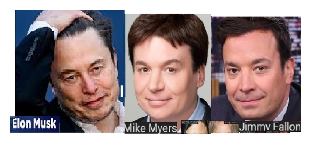 ELON MUSK = comedian MIKE MYERS = JIMMY FALLON, television host ...