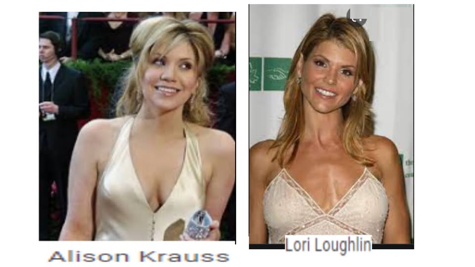 singer Alison Krauss = actress Lori Loughlin ...